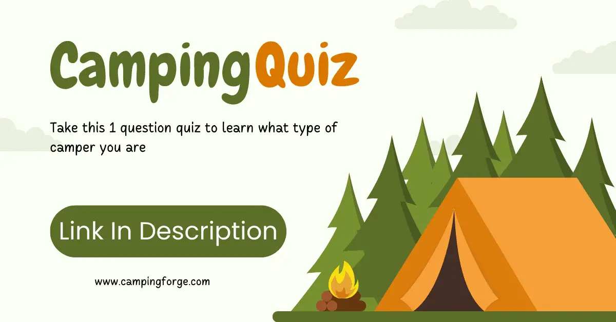 What Kind Of Camper Are You Quiz | Camping Tips From Camping Forge