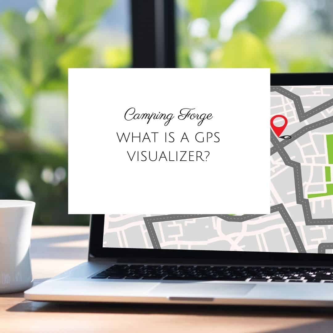 What Is A GPS Visualizer Camping Tips From Camping Forge